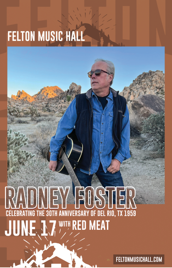Radney Foster w/ Red Meat | Fully Seated Tickets at Felton Music Hall ...