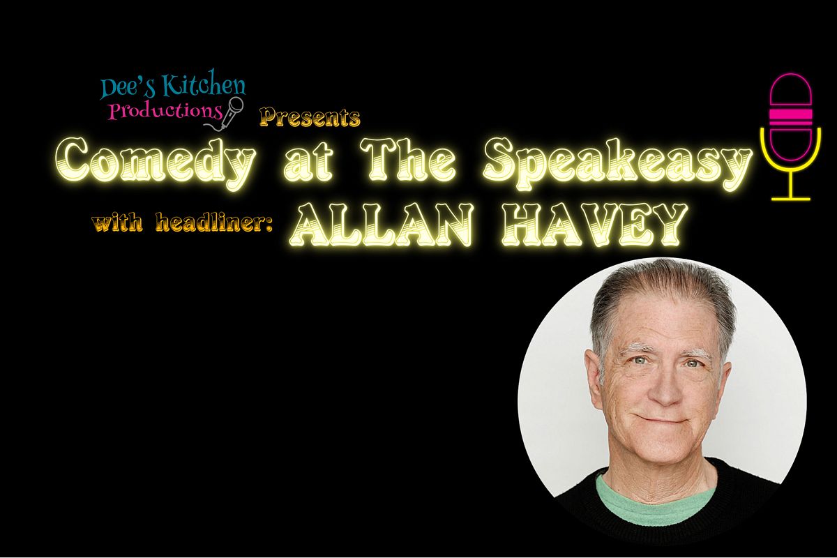 COMEDY at THE SPEAKEASY with ALLAN HAVEY Tickets at The Speakeasy at ...