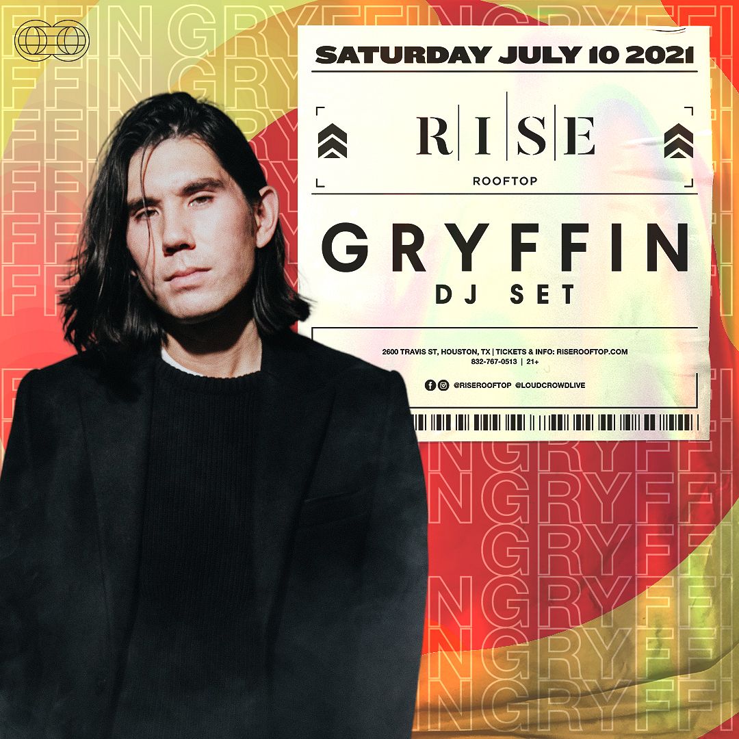 Gryffin Tickets at RISE Rooftop in HOUSTON by Loud Crowd Houston | Tixr