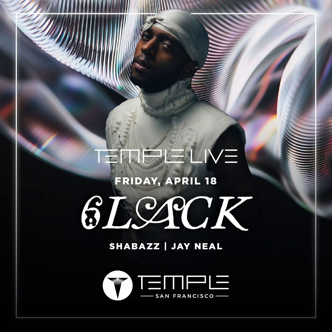 6LACK Tickets at Temple San Francisco in SF by Temple Nightclub San ...