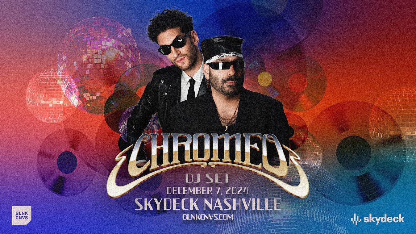CHROMEO @ SKYDECK Tickets at SkyDeck @ Assembly Food Hall in Nashville ...