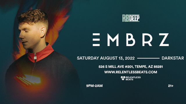 EMBRZ Tickets at Darkstar in Tempe by .Relentless Beats | Tixr