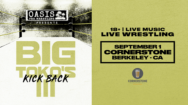 Oasis Pro Wrestling Tickets at Cornerstone in Berkeley by Cornerstone Berkeley | Tixr