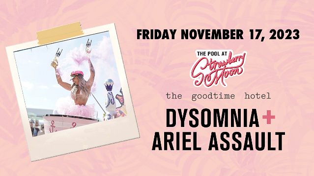 Dysomnia & Ariel Assault Pool Party Tickets at Strawberry Moon Pool in ...