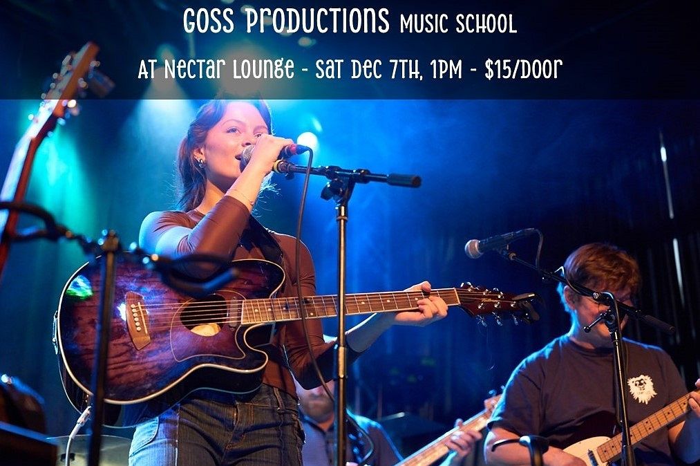 Goss Productions Music School Showcase Tickets at Nectar Lounge in ...