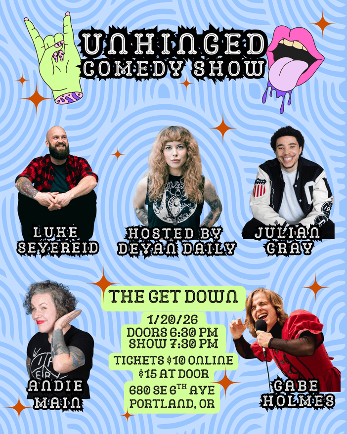 UNHINGED Comedy Show (seated show) Tickets at The Get Down in Portland ...