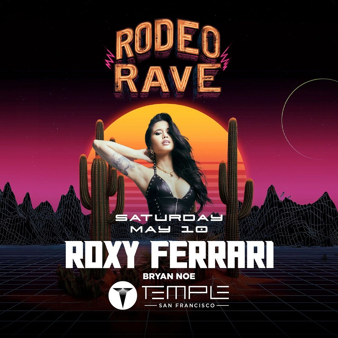 Rodeo Rave with Roxy Ferrary Tickets at Temple San Francisco in SF by ...