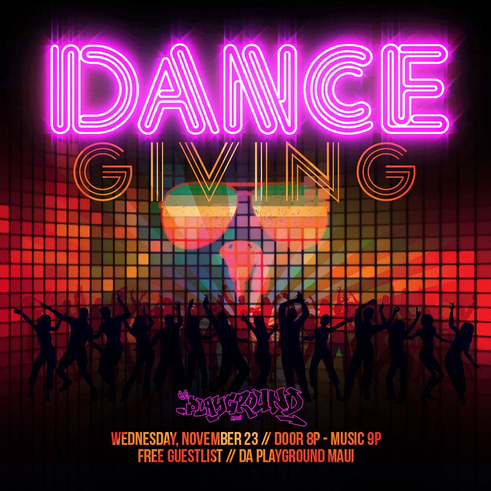 DANCE-GIVING Tickets at da Playground Maui in Wailuku by Da Playground ...