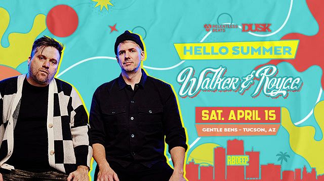 Walker & Royce Tickets at Gentle Ben's in Tucson by .Relentless Beats ...