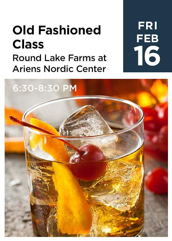 Specialty Old Fashioned Class Tickets at Round Lake Farms at Ariens ...
