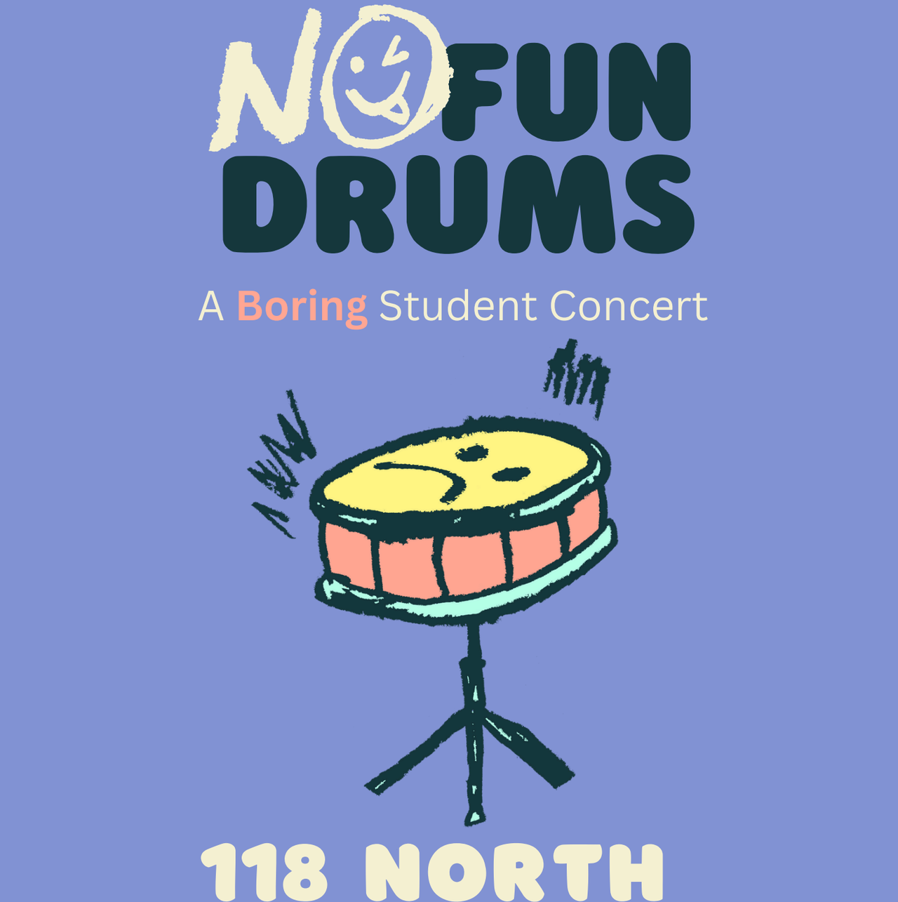 No Fun Drums presents "A Boring Student Concert" Tickets at 118 North ...