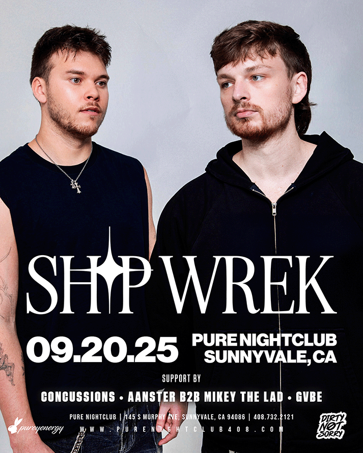 Ship Wrek Tickets at Pure Nightclub in Sunnyvale by Pure Nightclub | Tixr