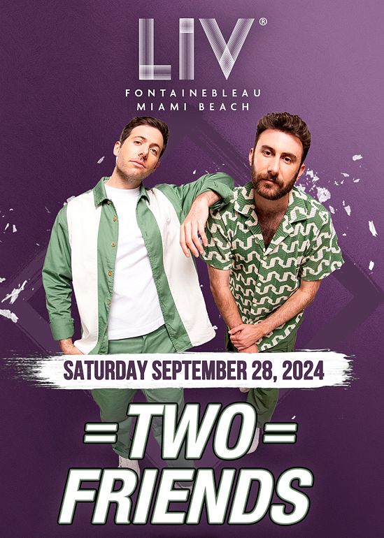 Two Friends Tickets at LIV in Miami Beach by LIV | Tixr