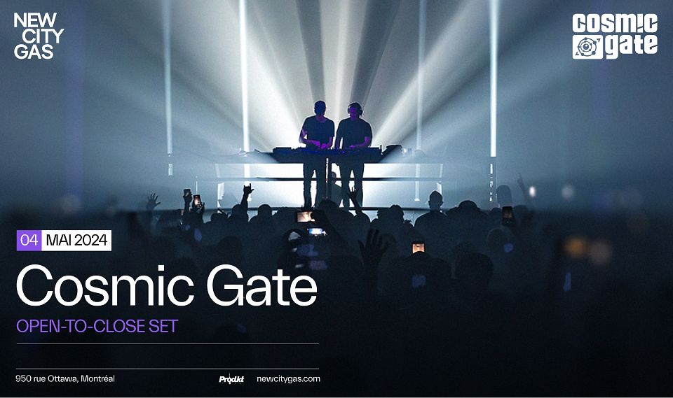 Cosmic Gate (Open-To-Close) Tickets at New City Gas in Montreal by New ...
