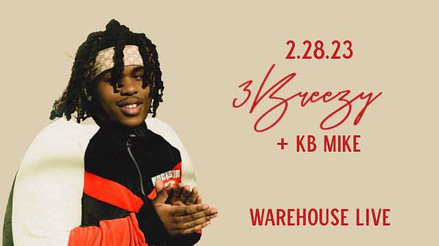 3BREEZY X KB MIKE Tickets at The Greenroom at Warehouse Live in Houston ...