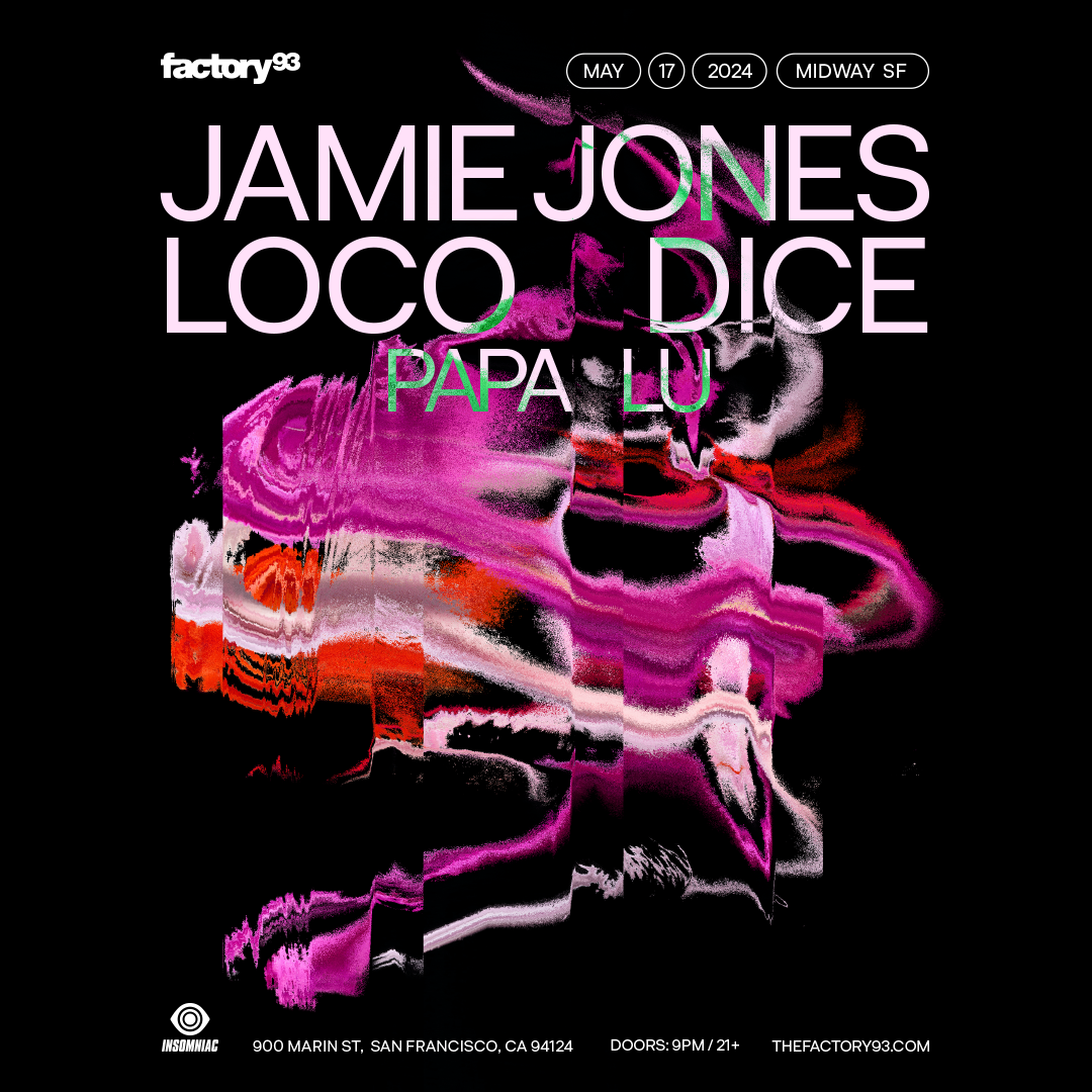 Factory 93 presents JAMIE JONES B2B LOCO DICE Tickets at The Midway in San Francisco by The ...