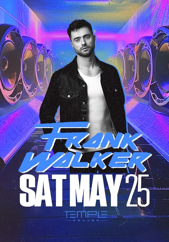 Frank Walker Tickets at Temple Nightclub in Denver by Temple Nightclub ...