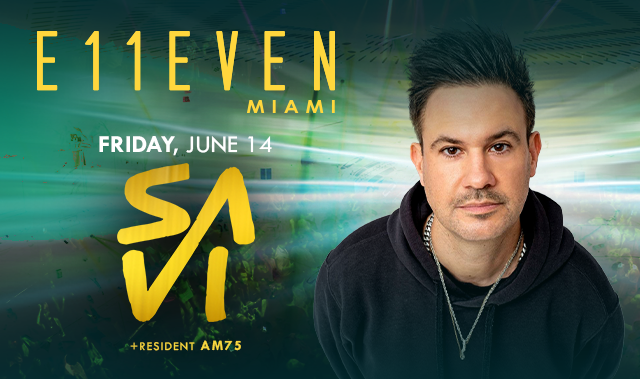 SAVI Tickets at E11EVEN Miami in Miami by 11 Miami | Tixr