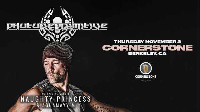 Phutureprimitive Tickets at Cornerstone in Berkeley by Cornerstone ...