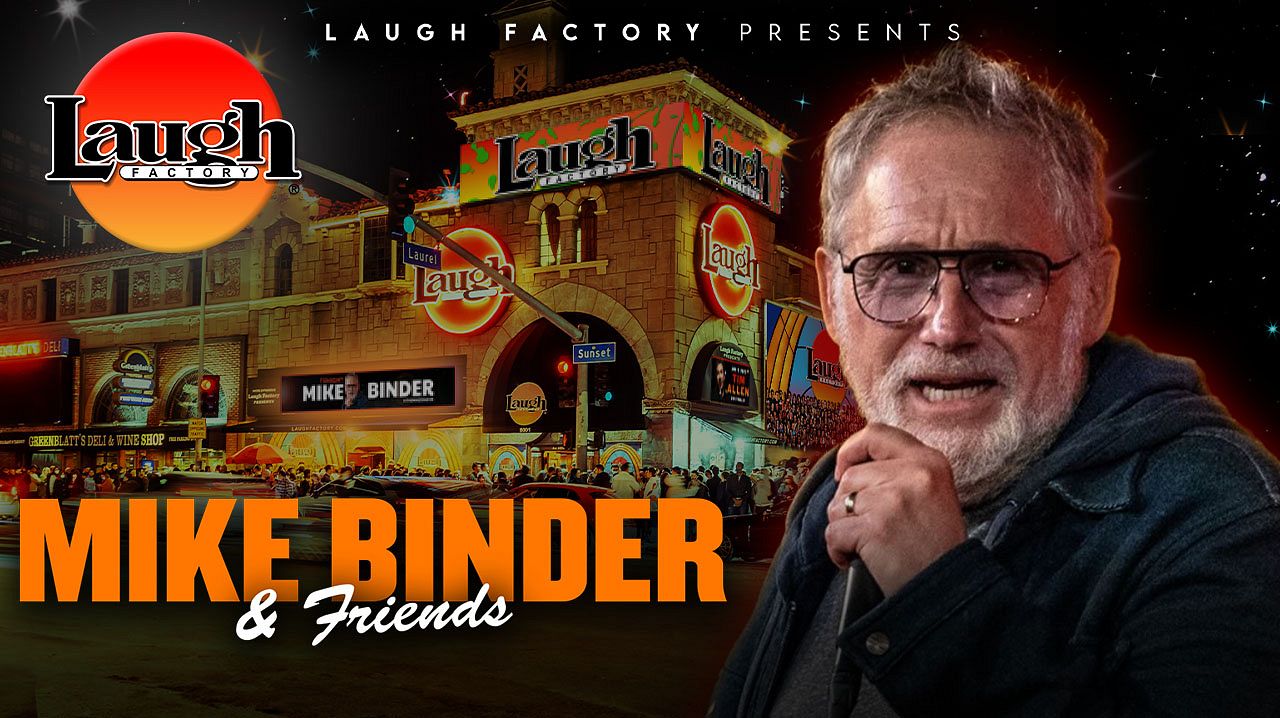 Mike Binder & Friends Tickets at Laugh Factory Hollywood in Los Angeles by Laugh Factory ...