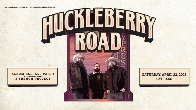 Huckleberry Road w/ J French Band Tickets at Cypress Reno in Reno by ...