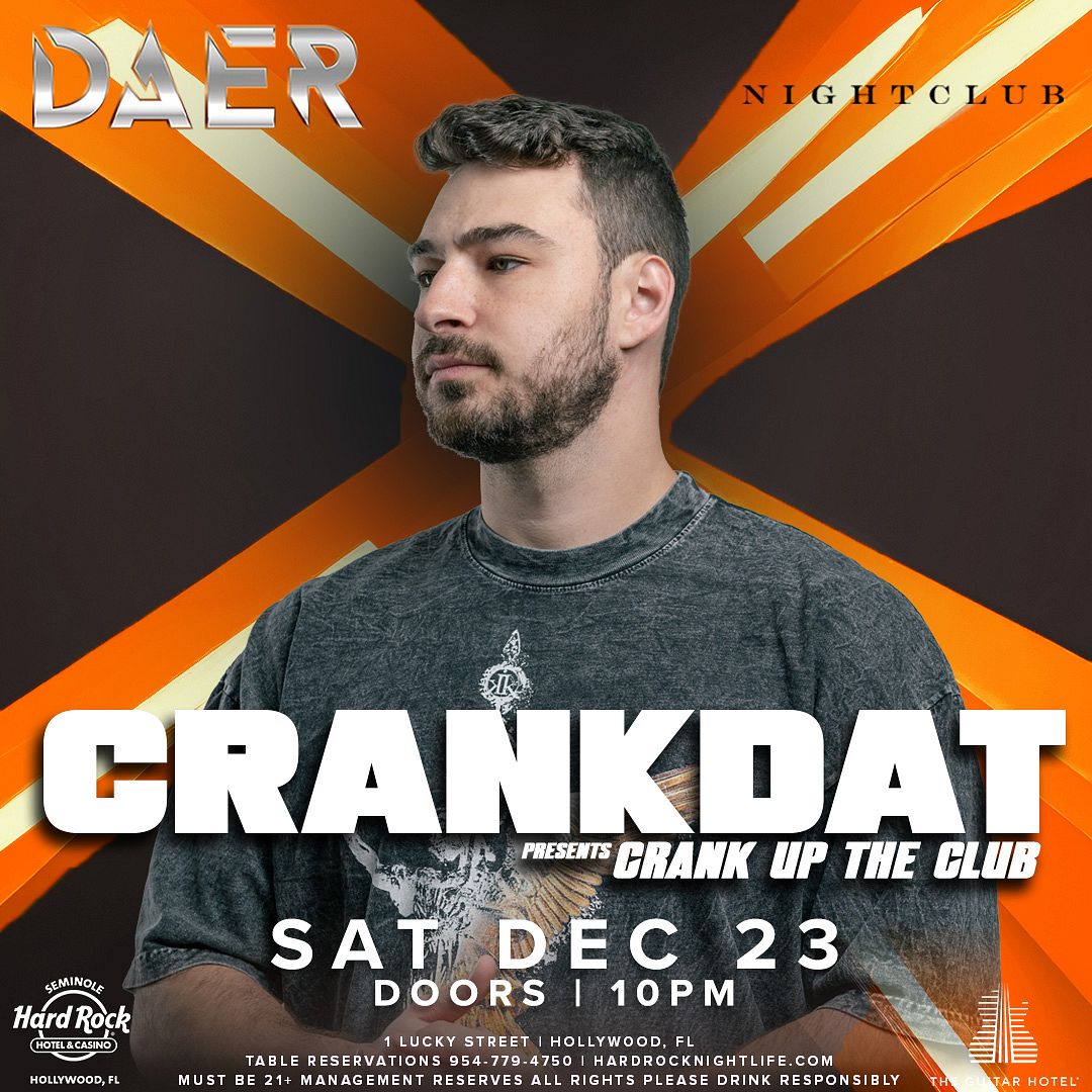 Crankdat | DAER Nightclub - Hard Rock Holly Tickets at DAER Nightclub ...