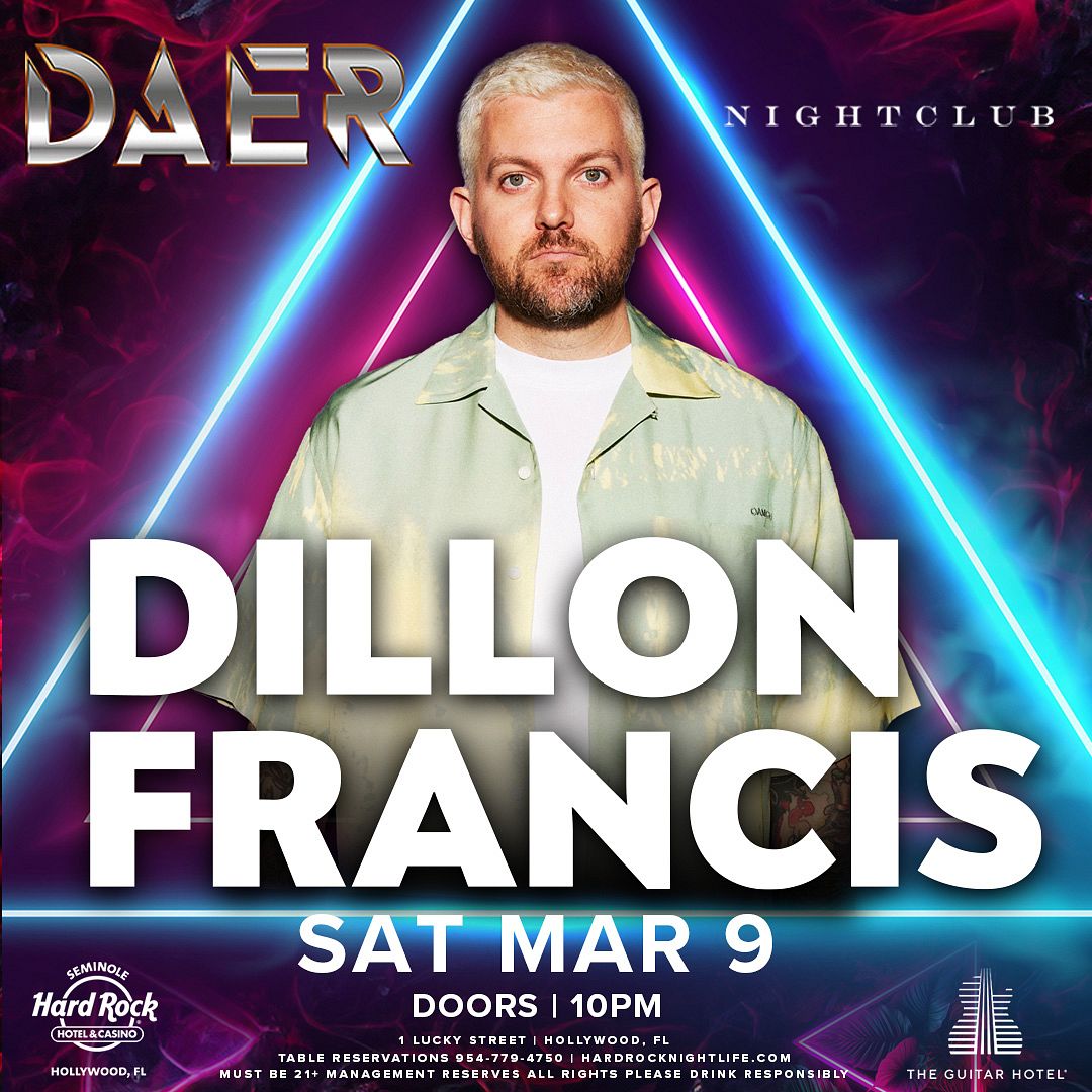 Dillon Francis | DAER Nightclub - Hard Rock Holly Tickets at DAER ...