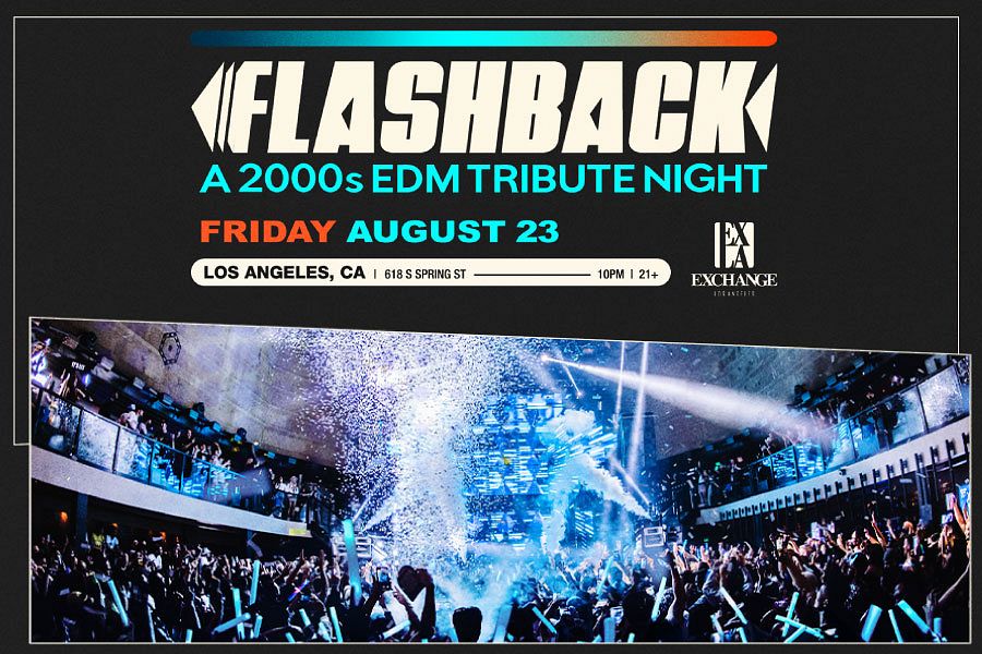 Flashback: 2000s EDM Tribute Night Tickets at Exchange LA in Los ...