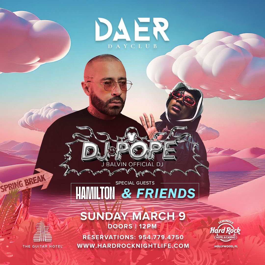 DJ Pope, Hamilton & Friends | DAER Dayclub Tickets at DAER Dayclub ...