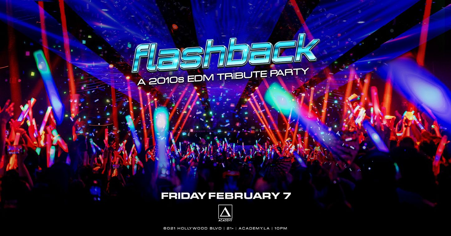 Flashback: A 2010s EDM Tribute Party Tickets at Academy Nightclub in ...