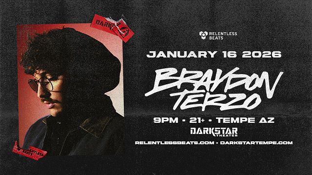 Braydon Terzo Tickets at Darkstar in Tempe by .Relentless Beats | Tixr