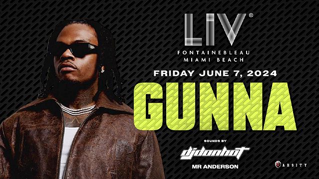 Gunna Tickets at LIV in Miami Beach by LIV | Tixr