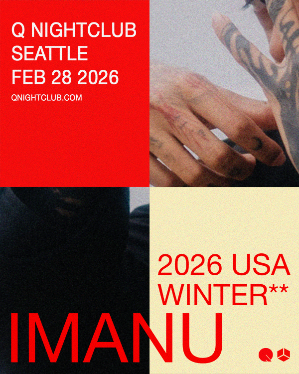 IMANU Tickets at Q Nightclub in Seattle by Q Nightclub | Tixr