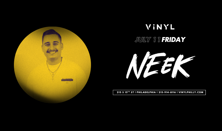 Neek Tickets at VINYL in Philadelphia by Vinyl | Tixr