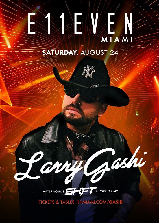 LARRY GASHI Tickets at E11EVEN Miami in Miami by 11 Miami | Tixr