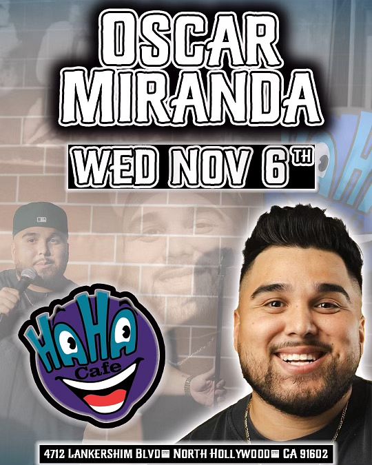 CANCELED SHOW - Oscar Miranda Tickets at Ha Ha Comedy Club in Los ...