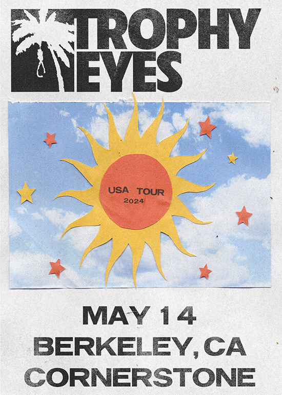Trophy Eyes Tickets at Cornerstone in Berkeley by Cornerstone Berkeley ...