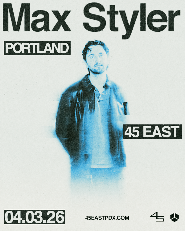 MAX STYLER - 2026 TOUR Tickets at 45 East in Portland by 45 East | Tixr