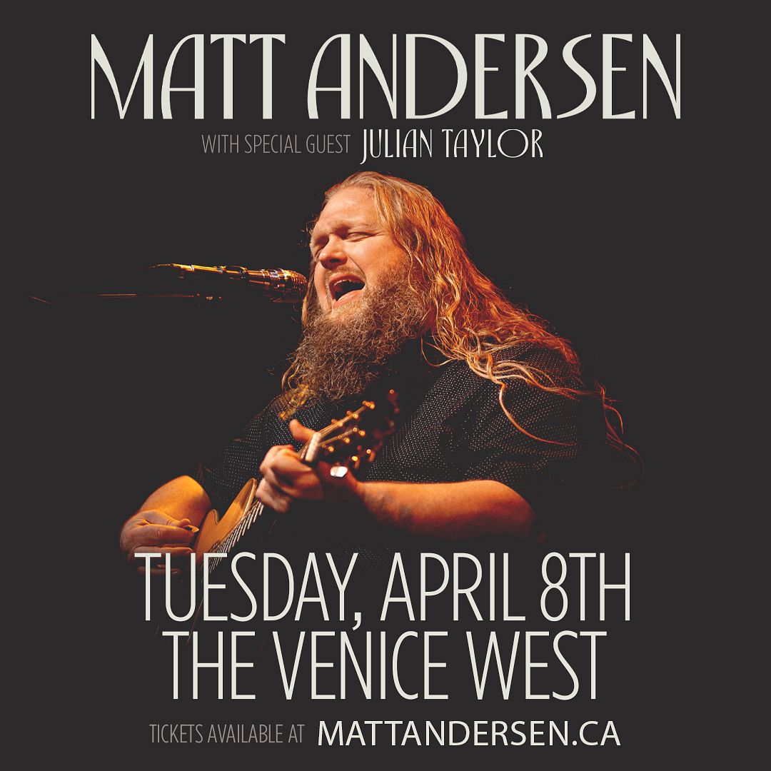 Matt Andersen w/ Special Guest Julian Taylor Tickets at The Venice West ...