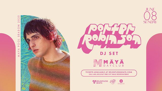 Porter Robinson (DJ Set) Tickets at Maya Dayclub in Scottsdale by ...