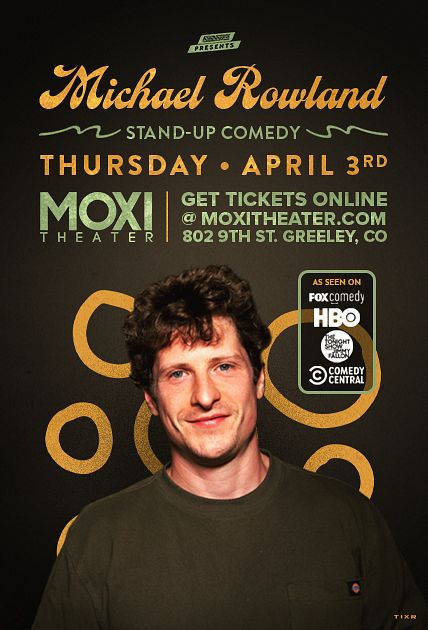 Michael Rowland - Stand Up Comedy Tickets at Moxi Theater in Greeley by ...