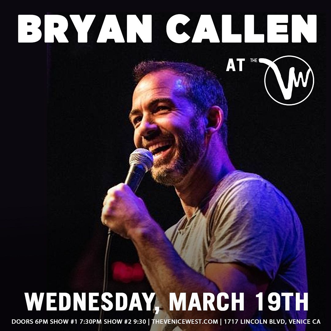 Bryan Callen (early show) Tickets at The Venice West in Los Angeles by ...