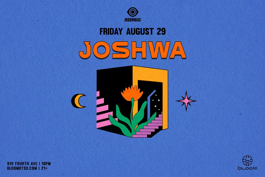 Joshwa Tickets at Bloom Nightclub in San Diego by Bloom SD | Tixr