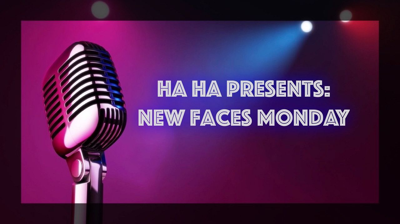 Ha Ha presents: NEW FACES MONDAY Tickets at Ha Ha Comedy Club in Los ...