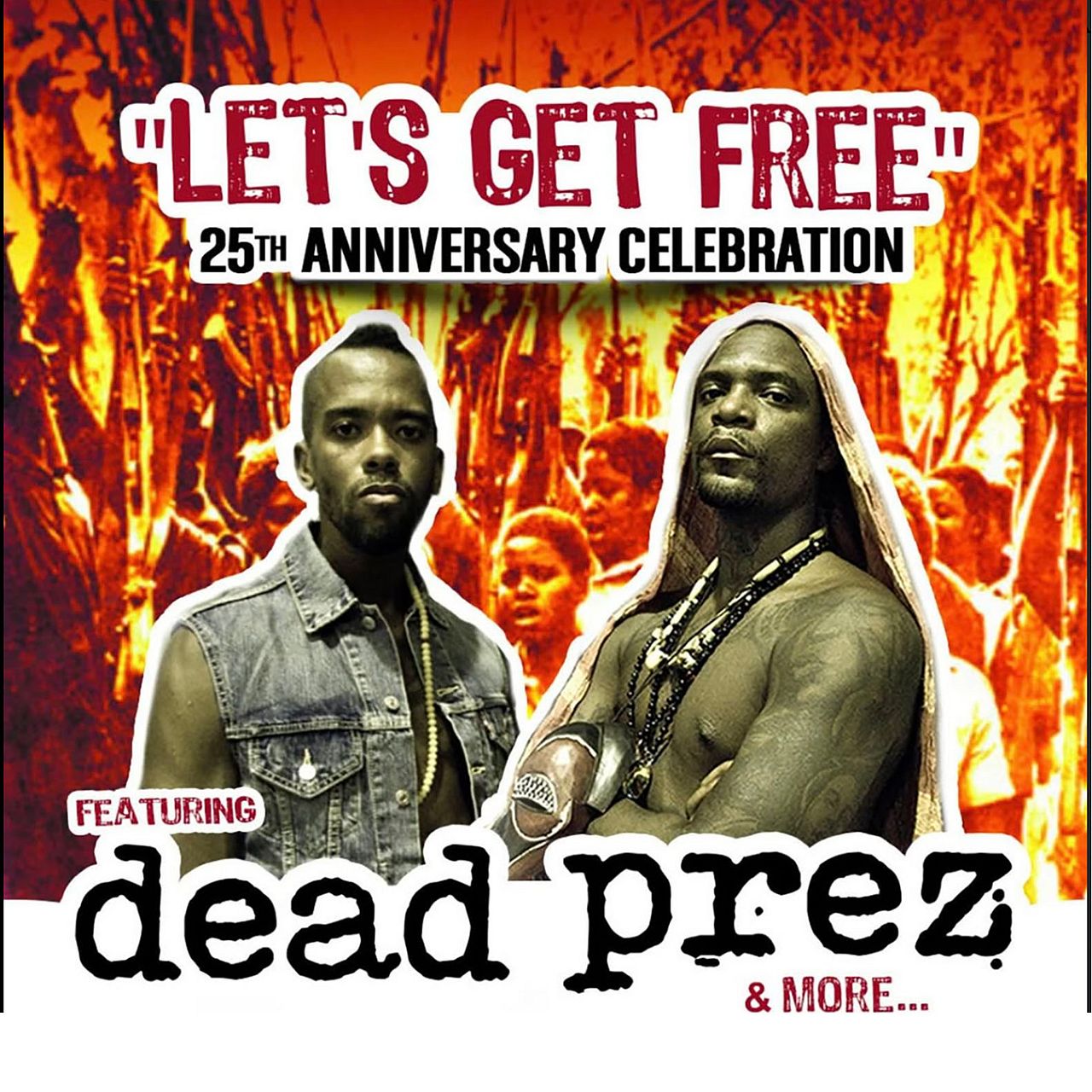 DEAD PREZ - "Lets Get Free" 25th Anniversary Tour, plus Greg Cypher ...