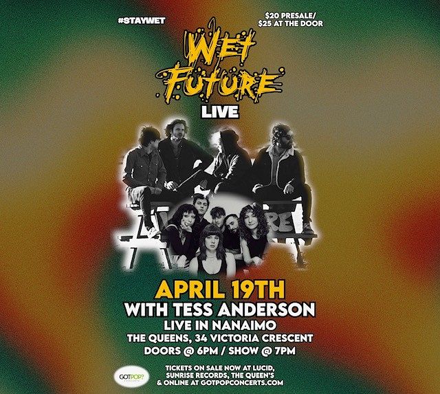Wet Future with Tess Anderson at The Queen's (Nanaimo) Tickets at The ...
