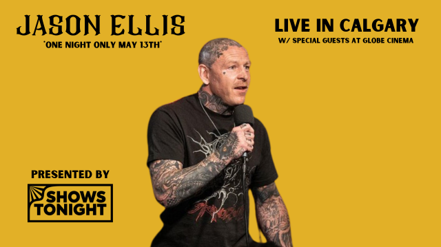 Jason Ellis Live In Calgary Tickets At Globe Cinema In Calgary By Shows Tonight Comedy Tixr