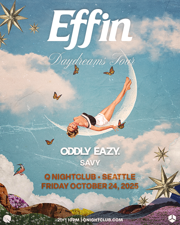 EFFIN Tickets at Q Nightclub in Seattle by Q Nightclub | Tixr