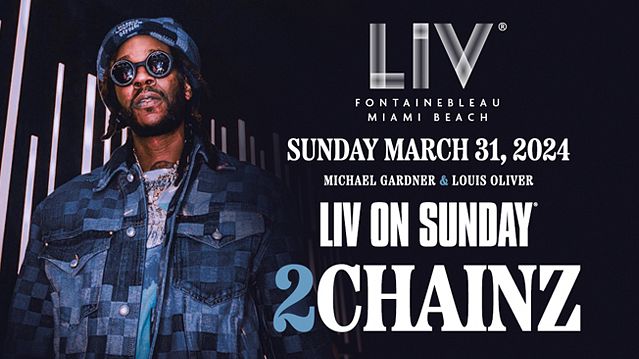 2 Chainz Tickets at LIV in Miami Beach by LIV | Tixr