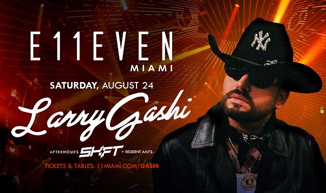 LARRY GASHI Tickets at E11EVEN Miami in Miami by 11 Miami | Tixr